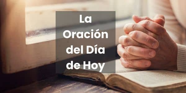 DESCUBRE LA ORACIÓN PARA CADA DÍA🙏 ⋆ La Oración Diaria